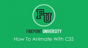 How To Animate With CSS - An Introduction - Finepoint Design